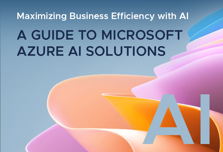 Maximizing Business Efficiency with AI: A Guide to Microsoft Azure AI ... Maximizing Business Efficiency with AI: A Guide to Microsoft Azure AI ...